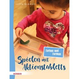 Spielen mit Aktionstabletts: Farben und Formen - Jutta Bläsius, Kartoniert (TB)
