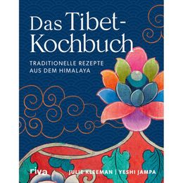 Riva Verlag Das Tibet-Kochbuch - Julie Kleeman, Yeshi Jampa, Gebunden