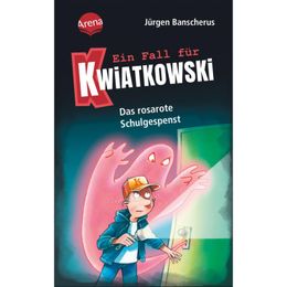 arena Das rosarote Schulgespenst / Ein Fall für Kwiatkowski Bd.15 - Jürgen Banscherus, Gebunden