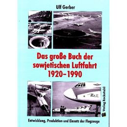 Das große Buch der sowjetischen Luftfahrt 1920-1990 - Gerber Ulf, Gebunden
