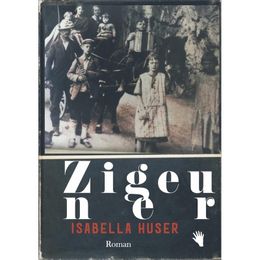 Zigeuner - Isabella Huser, Gebunden