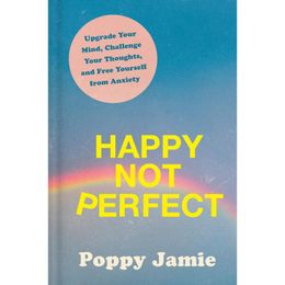 Happy Not Perfect - Poppy Jamie, Gebunden