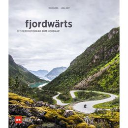 Delius Klasing Verlag fjordwärts - Mike Dodd, Lena Siep, Gebunden