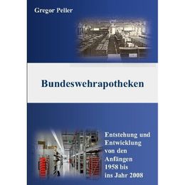 tredition Bundeswehrapotheken - Gregor Peller, Kartoniert (TB)