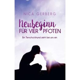 tredition Neubeginn Für Vier Pfoten - Nica Gerberg, Kartoniert (TB)