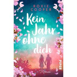 PIPER Kein Jahr ohne dich - Roxie Cooper, Kartoniert (TB)