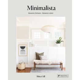 Minimalista: Besseres Zuhause - besseres Leben - Shira Gill, Gebunden