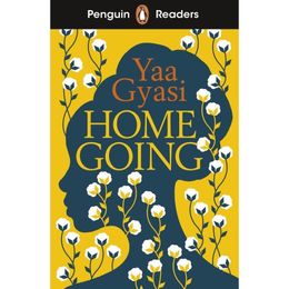 Penguin Readers Level 7: Homegoing (ELT Graded Reader) - Yaa Gyasi, Kartoniert (TB)