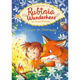 Loewe Verlag Gefahr im Elfenwald / Rubinia Wunderherz Bd.4 - Karen Chr. Angermayer, Gebunden