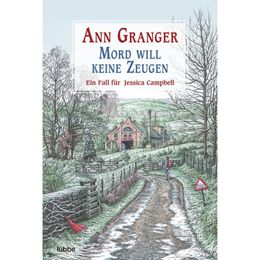 Bastei Lübbe Mord will keine Zeugen / Jessica Campbell Bd.7 - Ann Granger, Taschenbuch