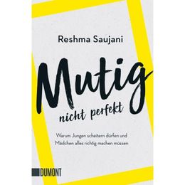 Mutig, nicht perfekt - Reshma Saujani, Taschenbuch
