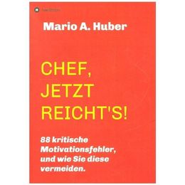 tredition CHEF, JETZT REICHT'S! - Mario A. Huber, Kartoniert (TB)