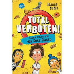 arena Total verboten! Unsere Klasse und das Keks-Fiasko / Total verboten! Bd.1 - Joanna Nadin, Gebunden