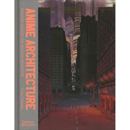 Thames & Hudson Anime Architecture - Stefan Riekeles, Gebunden
