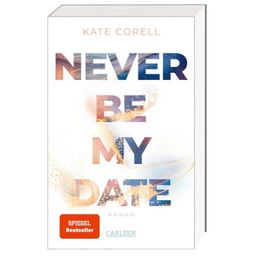 Never Be My Date / Never Be Bd.1 - Kate Corell, Kartoniert (TB)
