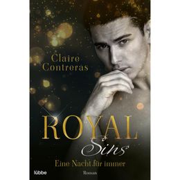 Bastei Lübbe Eine Nacht für immer / Royal Sins Bd.1 - Claire Contreras, Kartoniert (TB)