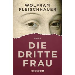 Droemer Knaur Verlagsgruppe Die dritte Frau - Wolfram Fleischhauer, Taschenbuch