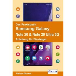 Das Praxisbuch Samsung Galaxy Note 20 & Note 20 Ultra 5G - Anleitung für Einsteiger - Rainer Gievers, Kartoniert (TB)