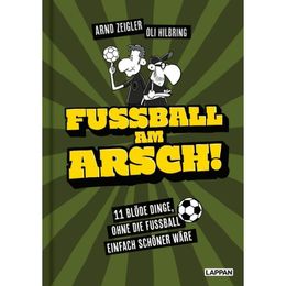 Lappan Verlag Fußball am Arsch! - Arnd Zeigler, Gebunden