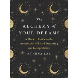 The Alchemy of Your Dreams - Athena Laz, Kartoniert (TB)