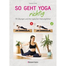 Bassermann So geht Yoga richtig - 70 Übungen und ihre typischen Haltungsfehler. Von Beginn an sicher trainieren - Tiphaine Cailly, Kartoniert (TB)