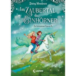 Loewe Verlag Schimmerhauch / Im Zaubertal der Einhörner Bd.2 - Daisy Meadows, Gebunden