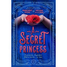 Penguin Random House A Secret Princess - Margaret Stohl, Melissa De la Cruz, Kartoniert (TB)