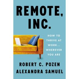 Remote, Inc. - Robert C. Pozen, Alexandra Samuel, Gebunden