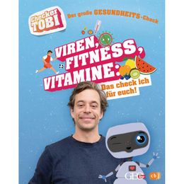 cbj Der große Gesundheits-Check: Viren, Fitness, Vitamine / Checker Tobi Bd.3 - Gregor Eisenbeiß, Gebunden