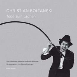 Antje Kunstmann Verlag Tode zum Lachen - Christian Boltanski, Gebunden