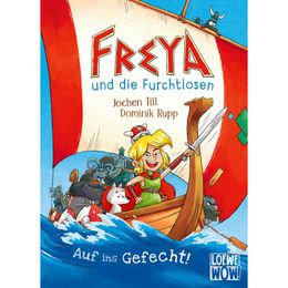 Loewe Verlag Auf ins Gefecht! / Freya und die Furchtlosen Bd.1 - Jochen Till, Gebunden