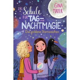 RAVENSBURGER VERLAG Das goldene Sternzeichen / Die Schule für Tag- und Nachtmagie Bd.3 - Gina Mayer, Gebunden