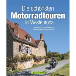 Bruckmann Die schönsten Motorradtouren in Westeuropa - Jo Deleker, Andreas Hülsmann, Heinz E. Studt, Gebunden