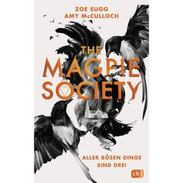 cbj Aller bösen Dinge sind drei / The Magpie Society Bd.2 - Zoe Sugg, Amy McCulloch, Kartoniert (TB)