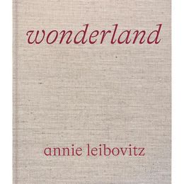 Annie Leibovitz: Wonderland - Annie Leibovitz, Anna Wintour, Gebunden