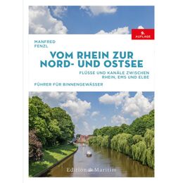 Vom Rhein zur Nord- und Ostsee - Manfred Fenzl, Gebunden