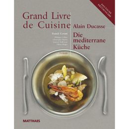 Dorling Kindersley Grand Livre de Cuisine. Die mediterrane Küche - Alain Ducasse, Gebunden