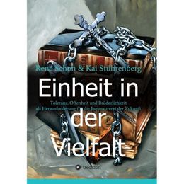 tredition Einheit in der Vielfalt - Rene Schon, Kai Stührenberg, Kartoniert (TB)