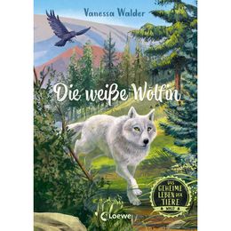 Loewe Verlag Die weiße Wölfin / Das geheime Leben der Tiere - Wald Bd.1 - Vanessa Walder, Gebunden