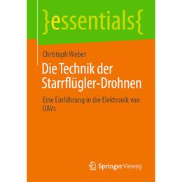 Essentials / Die Technik der Starrflügler-Drohnen - Christoph Weber, Kartoniert (TB)