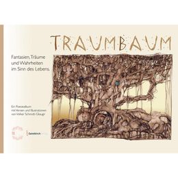 TRAUMBAUM - Fantasien, Träume und Wahrheiten im Sinn des Lebens. - Volker Schmidt-Gliaugir, Gebunden