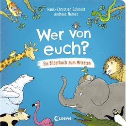 Loewe Wer von euch? - Hans-Christian Schmidt, Gebunden