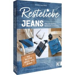 Resteliebe Jeans - Alles verwenden, nichts verschwenden! - Annette Leva-Dehm, Kartoniert (TB)