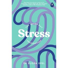 The Seven-Day Stress Prescription - Elissa Epel, Kartoniert (TB)