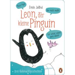 Leon, der kleine Pinguin - Muss Pipi! Bin nicht müde! Ich schlaf schon ganz allein! - Émile Jadoul, Gebunden