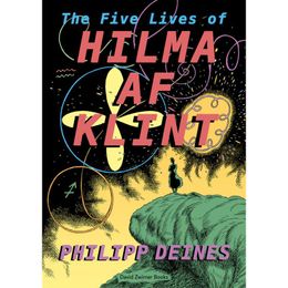 The Five Lives of Hilma af Klint - Hilma af Klint, Phillipp Deines, Julia Voss, Gebunden