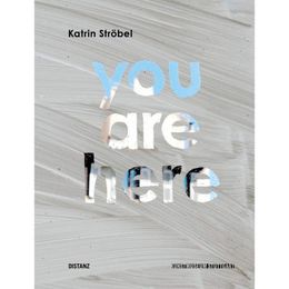 YOU ARE HERE - Katrin Ströbel, Kartoniert (TB)