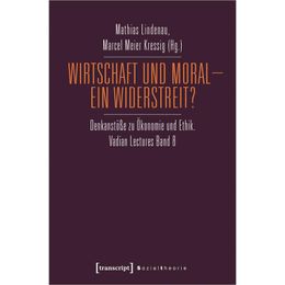 transcript Verlag Sozialtheorie / Wirtschaft und Moral - Ein Widerstreit?, Kartoniert (TB)