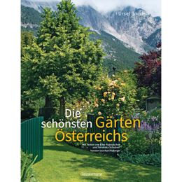 Bassermann Die schönsten Gärten Österreichs - Ursel Borstell, Elke Papouschek, Veronika Schubert, Gebunden