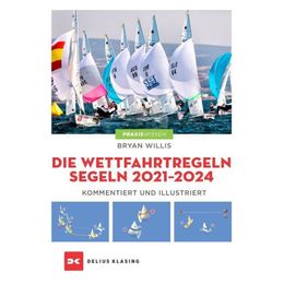 Delius Klasing Verlag Die Wettfahrtregeln Segeln 2021 bis 2024 - Bryan Willis, Kartoniert (TB)